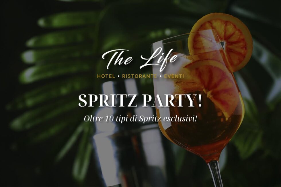 Spritz Party • Oltre 10 tipi di Spritz esclusivi! | THE LIFE - Hotel ...